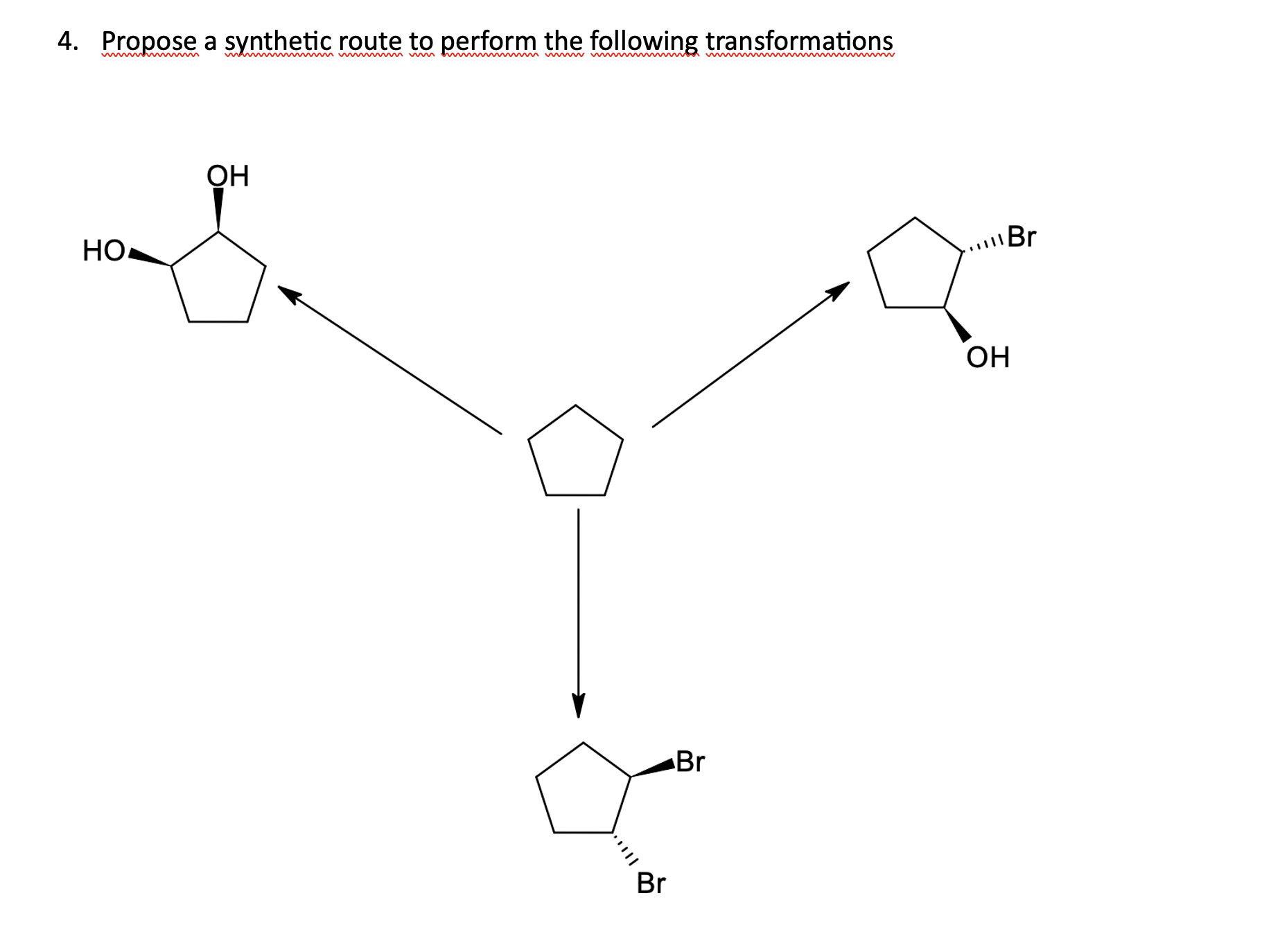 Solved 4. Propose a synthetic route to perform the following | Chegg.com
