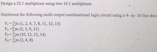 Solved Design a 32:1 multiplexer using two 16:1 multiplexer. | Chegg.com