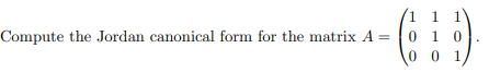 Solved Compute the Jordan canonical form for the matrix | Chegg.com