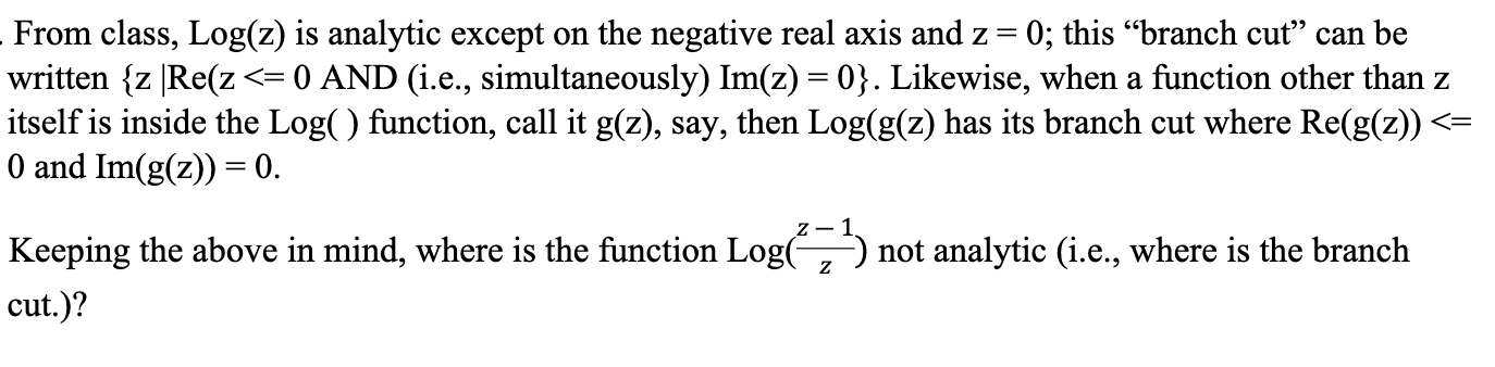 Solved From class, log(z) is analytic except on the negative | Chegg.com