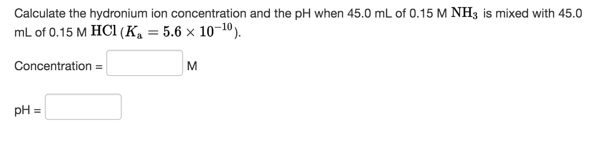 Solved Calculate the hydronium ion concentration and the pH | Chegg.com