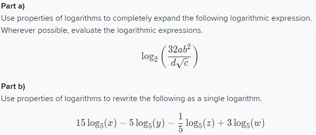 Solved Part a) Use properties of logarithms to completely | Chegg.com