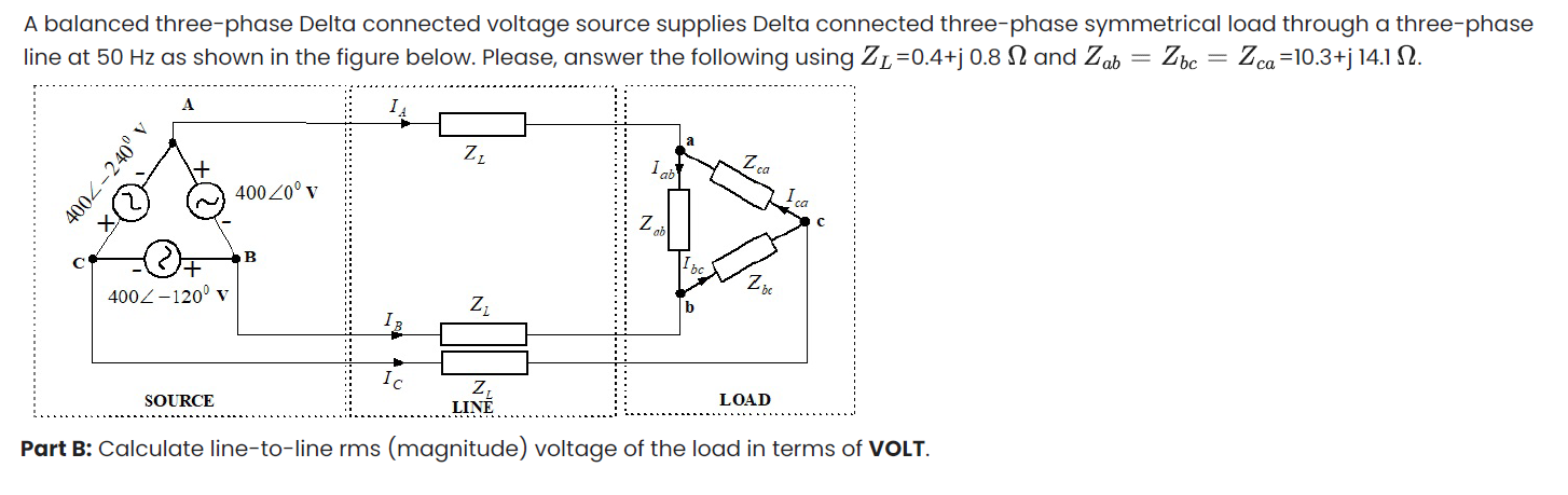Solved A balanced three-phase Delta connected voltage source | Chegg.com