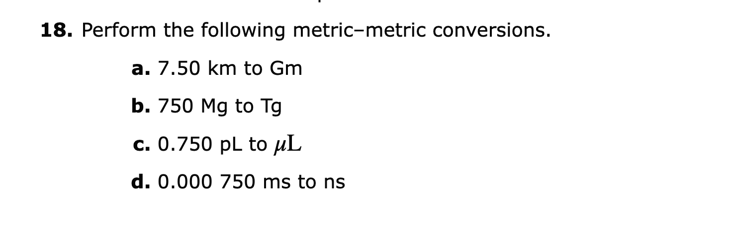 Solved 18. Perform the following metric-metric conversions. | Chegg.com