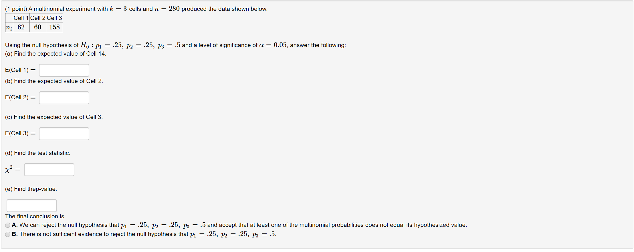 Solved (1 point) A multinomial experiment with k = 3 cells | Chegg.com