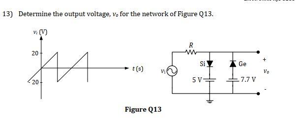 Solved 13) Determine the output voltage, vo for the network | Chegg.com