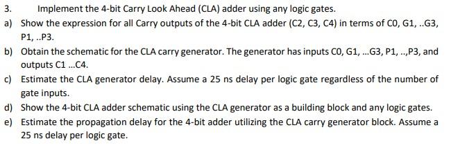 Solved 3. Implement the 4-bit Carry Look Ahead (CLA) adder | Chegg.com