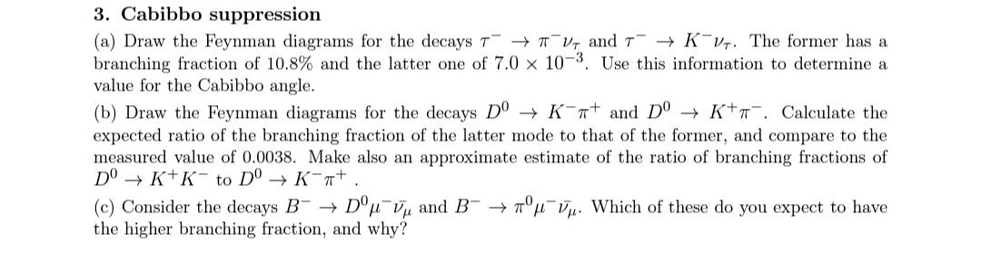 Solved 3. Cabibbo suppression (a) Draw the Feynman diagrams | Chegg.com