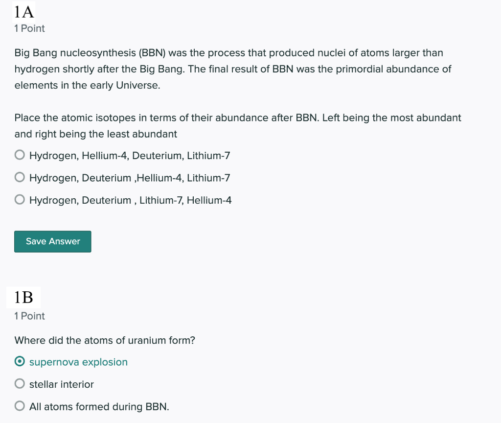 Solved 1A 1 Point Big Bang Nucleosynthesis BBN Was The Chegg solved-1a-1-point-big-bang-nucleosynthesis-bbn-was-the-chegg