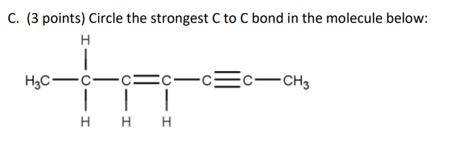 Solved C. (3 points) Circle the strongest C to C bond in the | Chegg.com