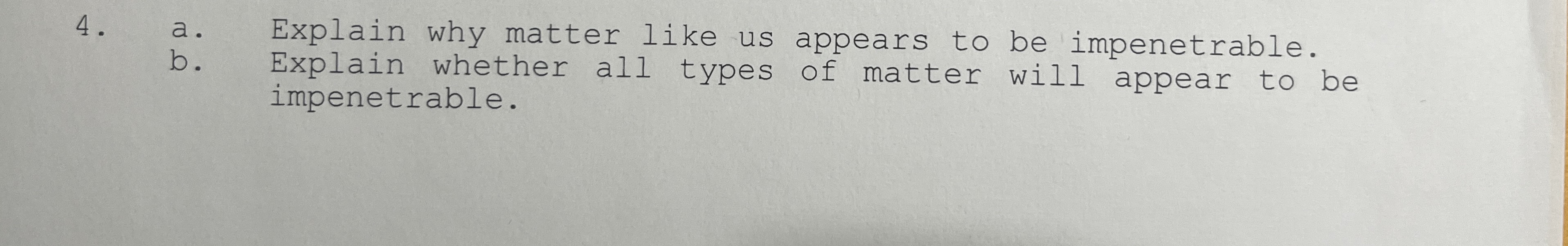 Solved a. ﻿Explain why matter like us appears to be | Chegg.com