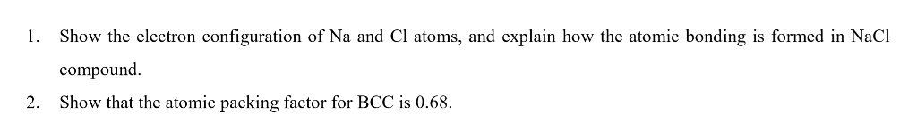 Solved 1. Show the electron configuration of Na and Cl | Chegg.com