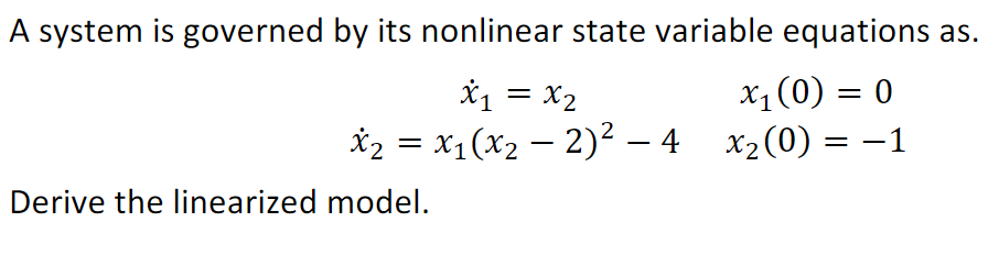 Solved A system is governed by its nonlinear state variable | Chegg.com