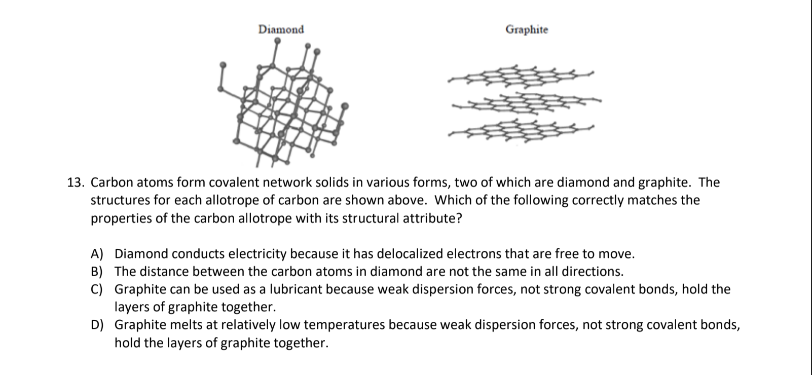 Solved Diamond Graphite 13. Carbon atoms form covalent | Chegg.com