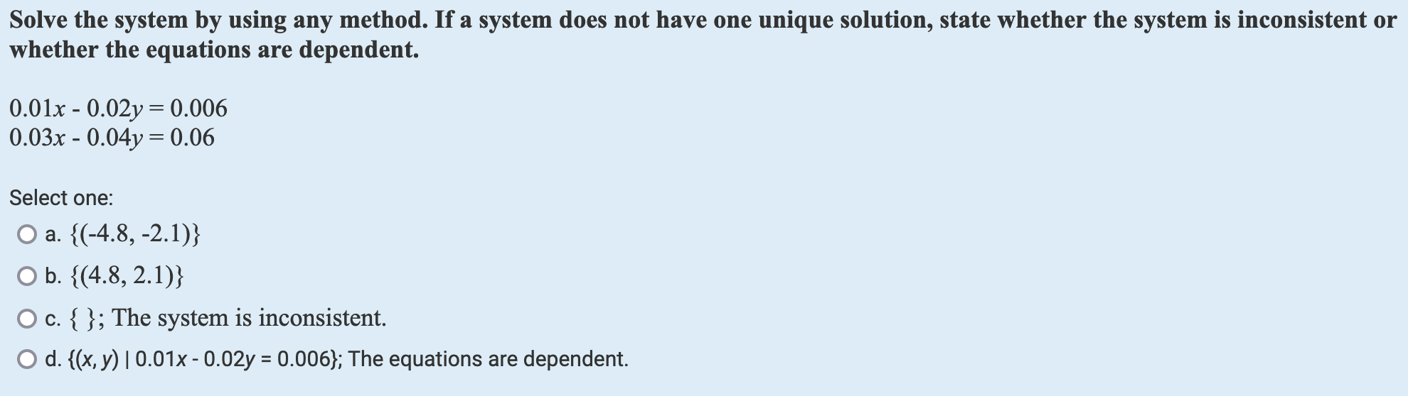 Solved Solve the system by using any method. If a system | Chegg.com
