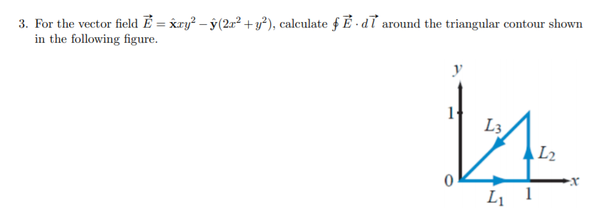 Solved 3. For the vector field Ě = x.xy? – (2x2 + y2), | Chegg.com