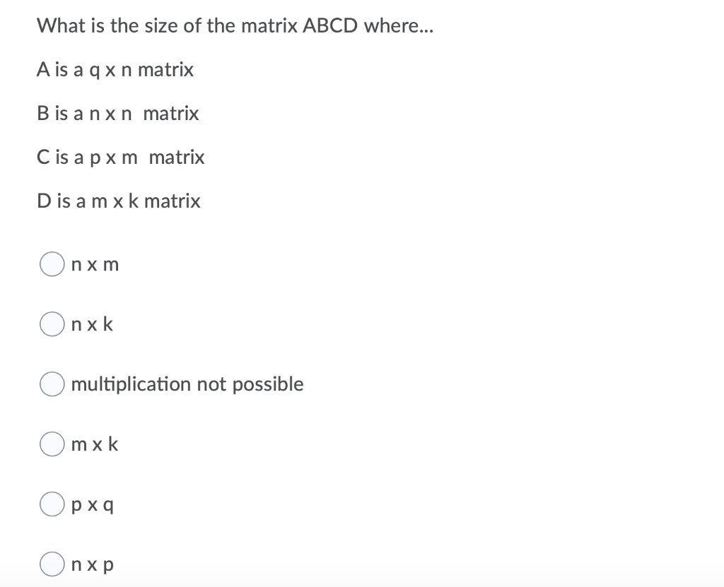 Solved What is the size of the matrix ABCD where... A is a | Chegg.com