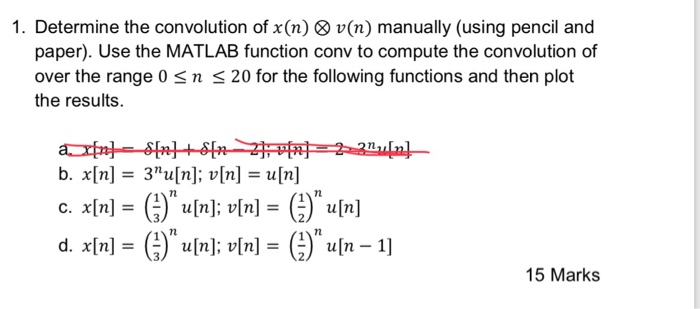 Solved I. Determine the convolution of x(n) u(n) manually | Chegg.com