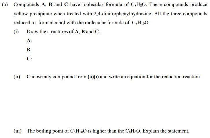 Solved Compounds A, B and C have molecular formula of C8H8O. | Chegg.com