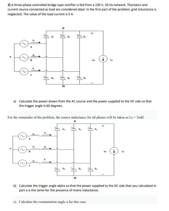 Solved 2) A three-phase controlled bridge type rectifier is | Chegg.com