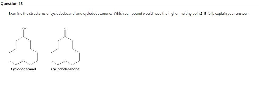 Solved Question 15 Examine the structures of cyclododecanol | Chegg.com