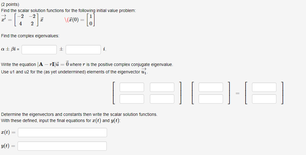 Solved (2 points) Find the scalar solution functions for the | Chegg.com