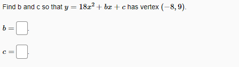 Solved Find b and c so that y=18x2+bx+c has vertex (−8,9). | Chegg.com