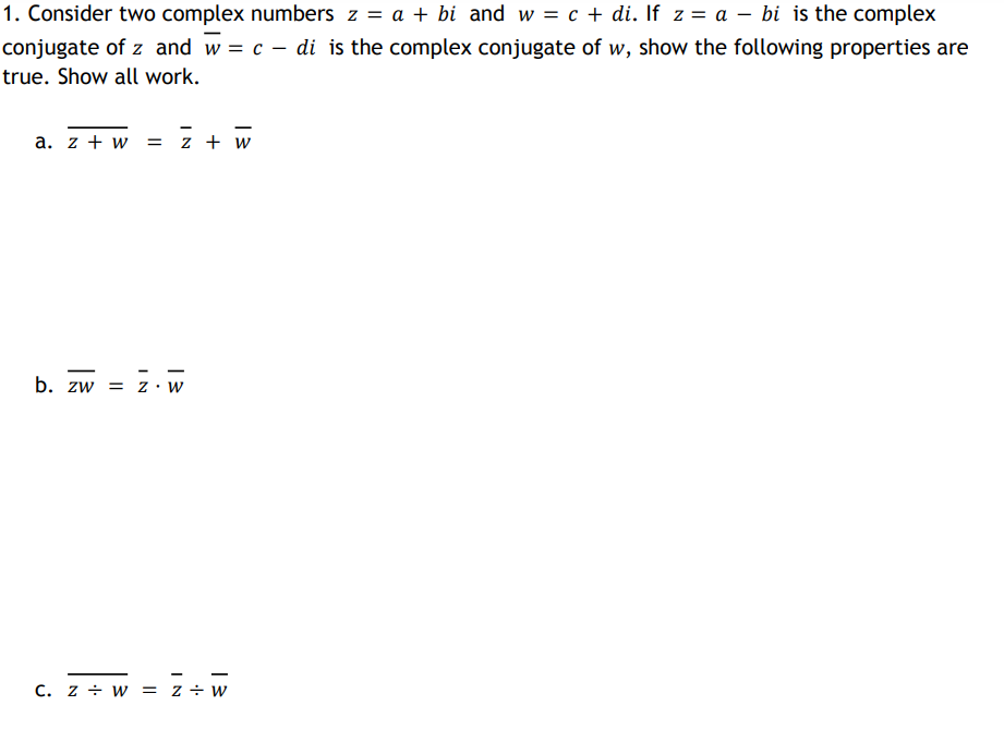Solved 1. Consider two complex numbers z=a+bi and w=c+di. If | Chegg.com