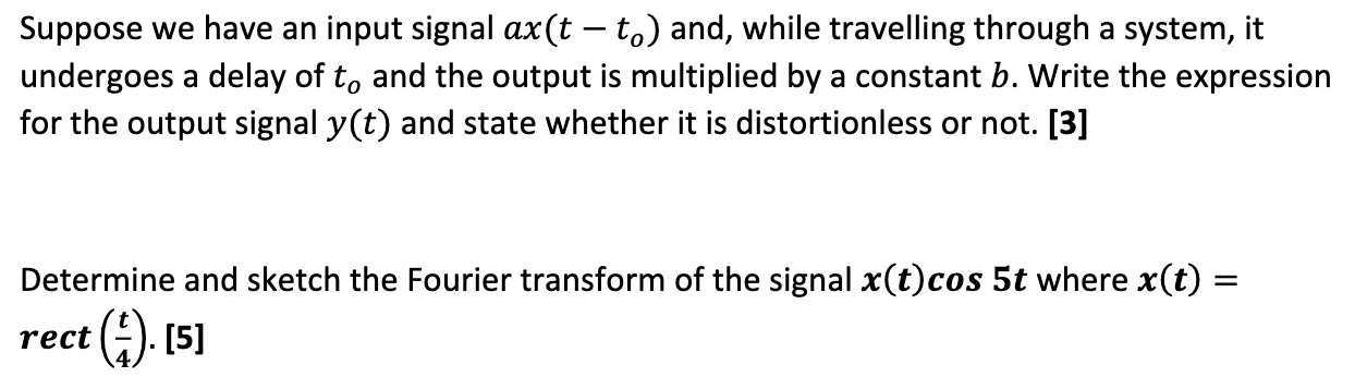 Solved Suppose we have an input signal ax(t−to) and, while | Chegg.com