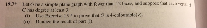 Solved Let G be a simple plane graph with fewer than 12 | Chegg.com