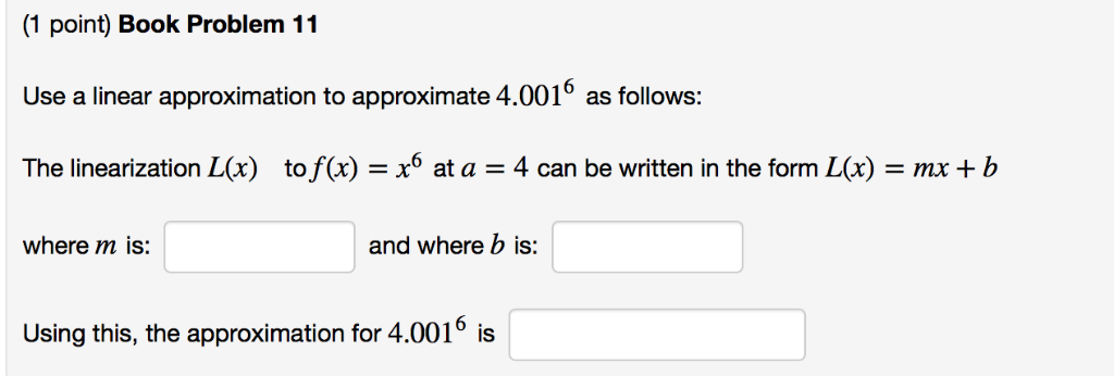 Solved (1 point) Book Problem 11 Use a linear approximation | Chegg.com