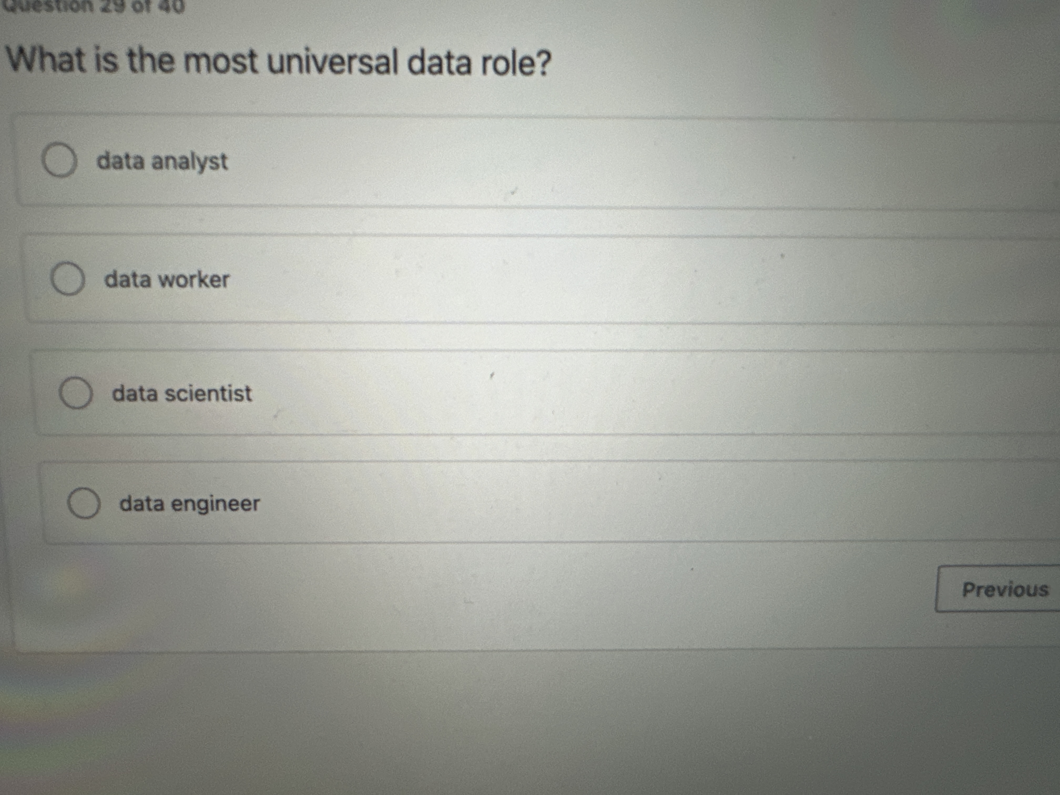 Solved What is the most universal data role?data analystdata | Chegg.com