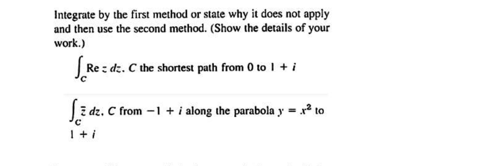 Solved Integrate by the first method or state why it does | Chegg.com