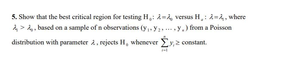 Solved 5. Show that the best critical region for testing | Chegg.com