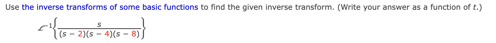 Solved Use the inverse transforms of some basic functions to | Chegg.com