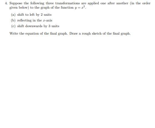 Solved 4 Suppose The Following Three Transformations Are