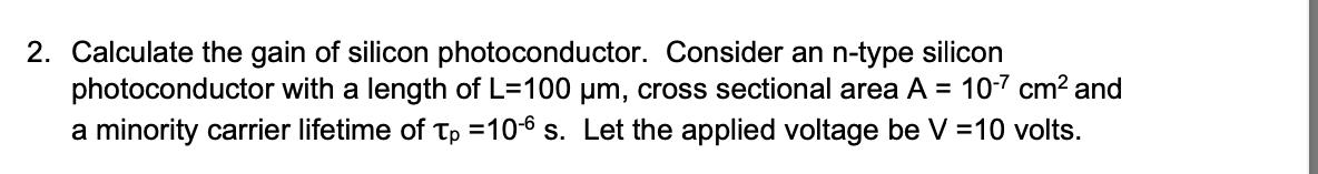 Solved Calculate the gain of silicon photoconductor. | Chegg.com