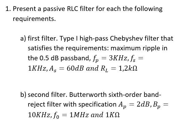 Solved 1. Present a passive RLC filter for each the | Chegg.com