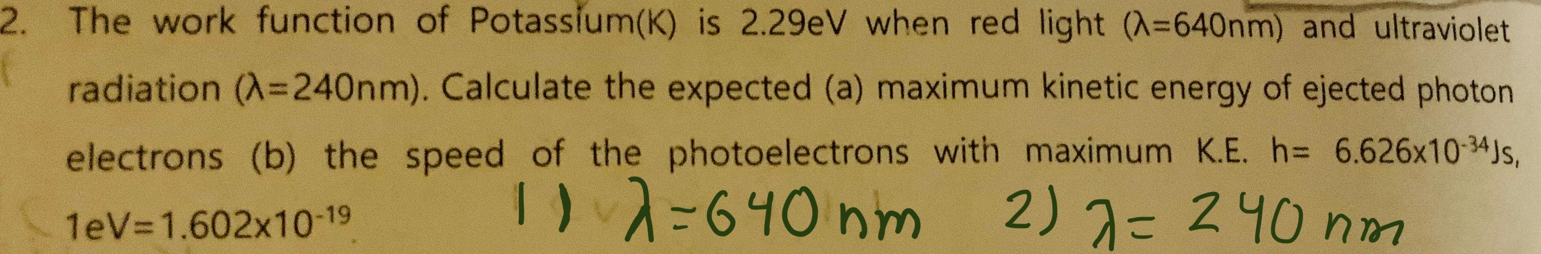 Solved The work function of Potassium (K) is 2.29eV when red | Chegg.com