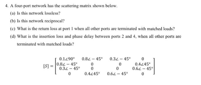 Solved 4. A four-port network has the scattering matrix | Chegg.com