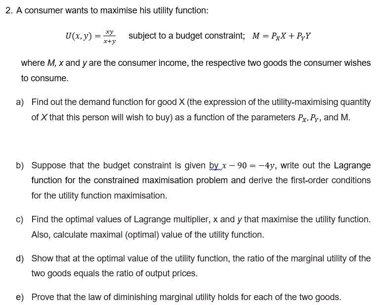 2. A consumer wants to maximise his utility function: | Chegg.com
