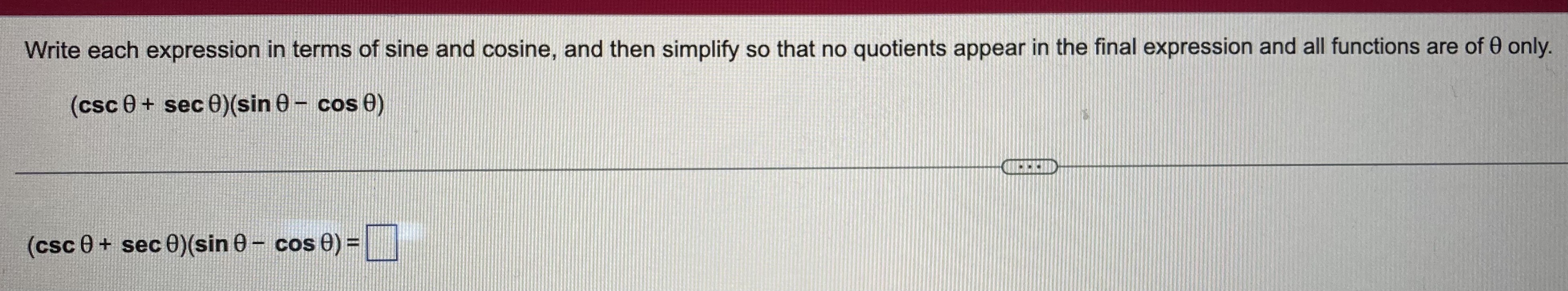 Solved Write each expression in terms of sine and cosine, | Chegg.com