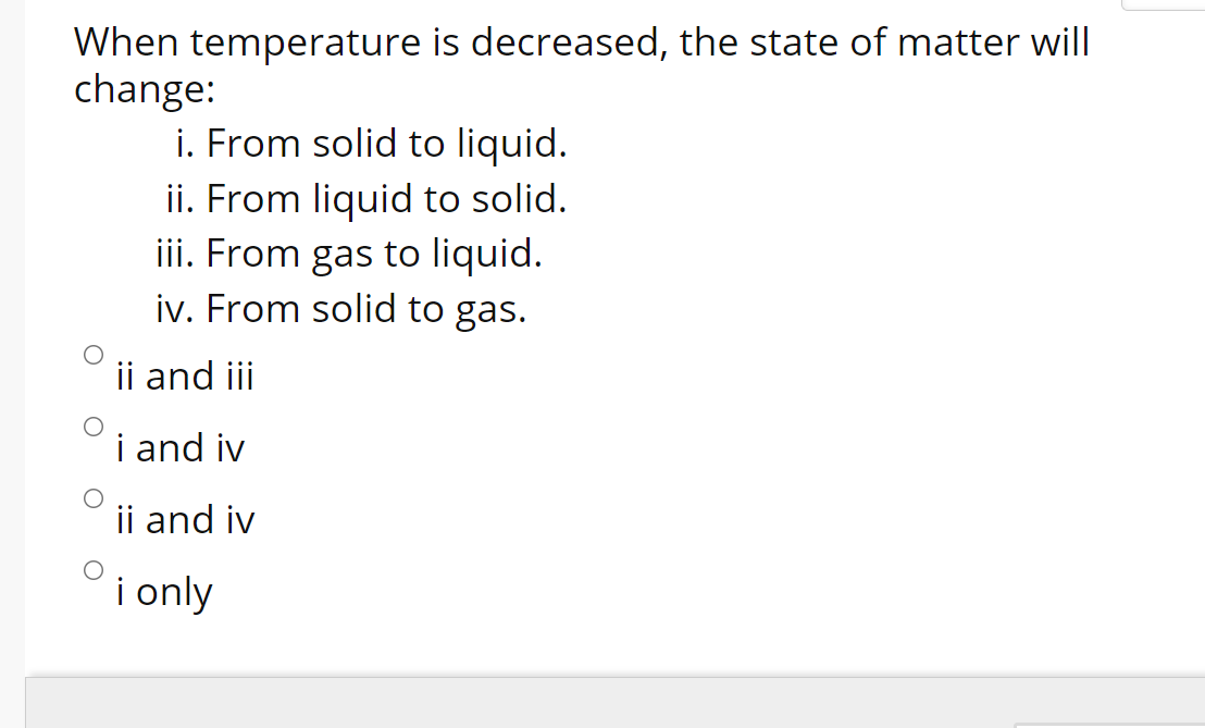 Solved When temperature is decreased, the state of matter | Chegg.com