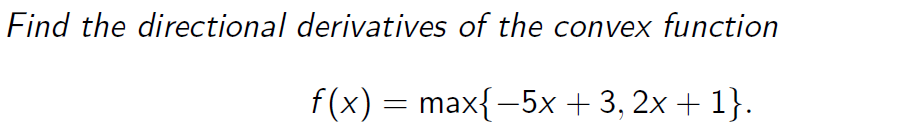Solved Find the directional derivatives of the convex | Chegg.com