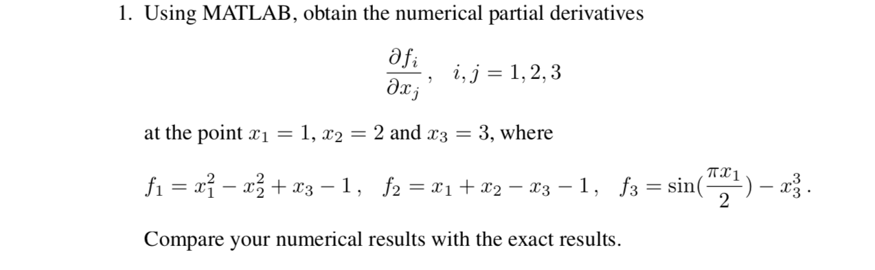 Solved 1. Using MATLAB, obtain the numerical partial | Chegg.com