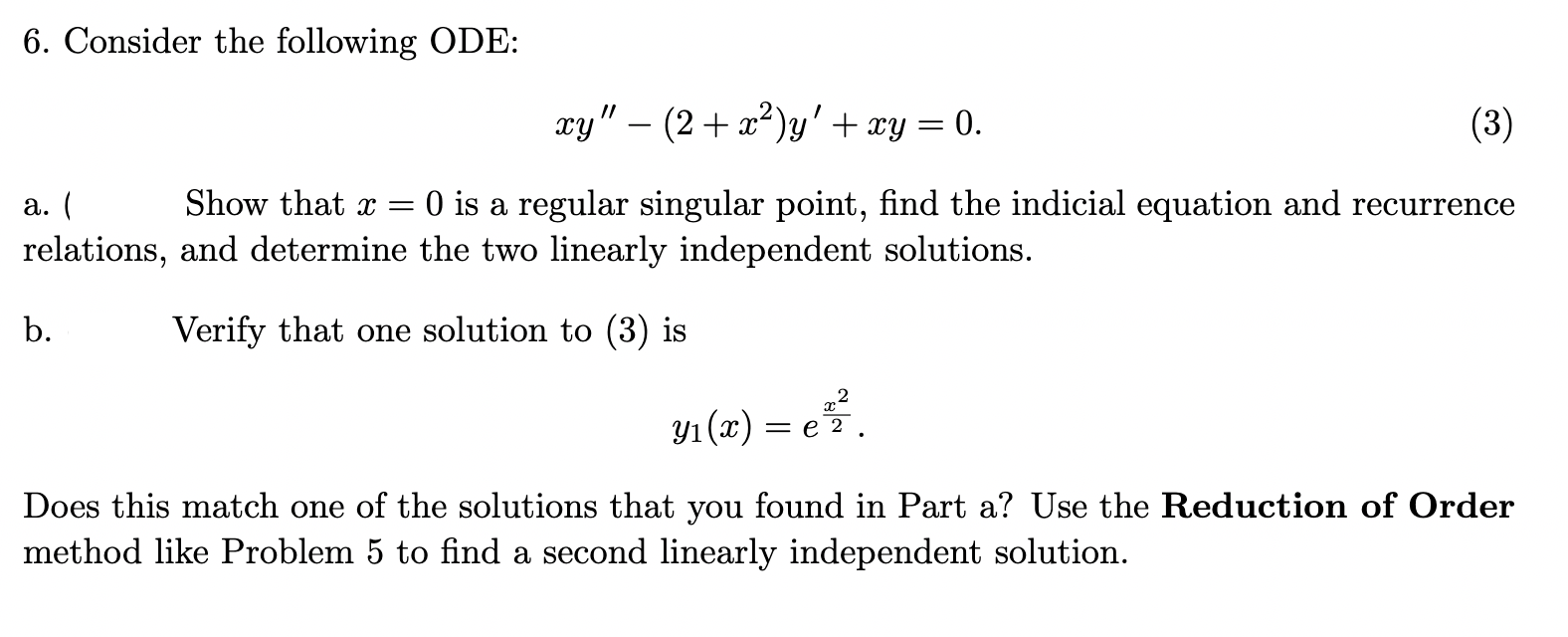 Solved 6. Consider the following ODE: xy" – (2 + x2)y' + xy | Chegg.com