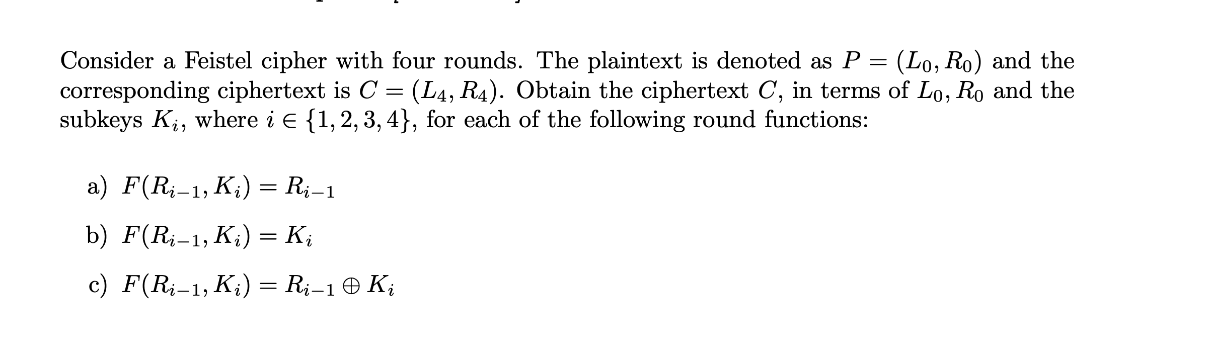 Solved Consider a Feistel cipher with four rounds. The | Chegg.com