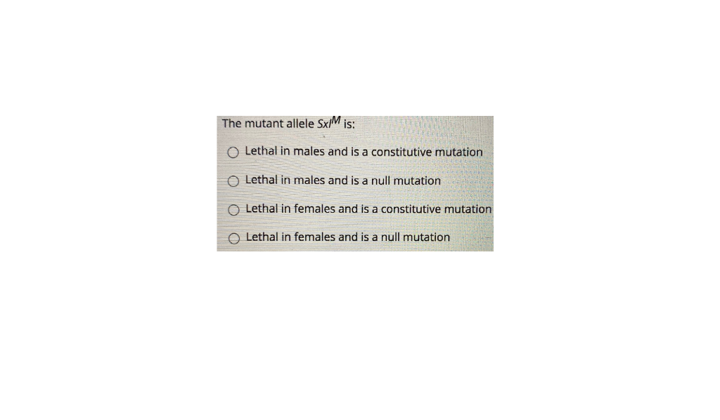 Solved The mutant allele Sx/M is: Lethal in males and is a | Chegg.com