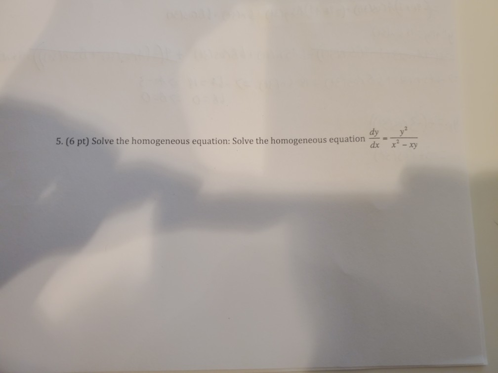 Solved 5. (6 pt) Solve the homogeneous equation: Solve the | Chegg.com