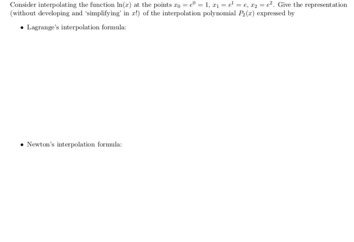 Solved Consider interpolating the function ln(x) at the | Chegg.com